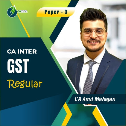 CA Inter GST Regular Batch By CA Amit Mahajan – CA INDIA