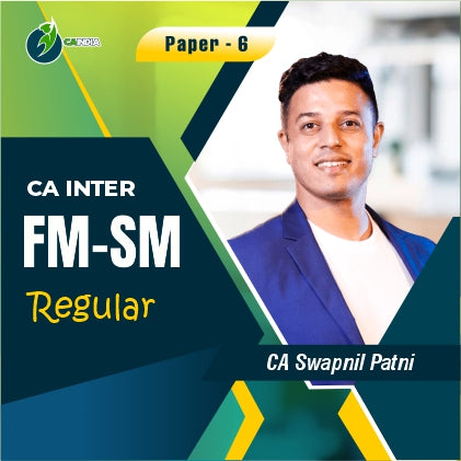 CA Inter FM-SM Regular Batch by CA Swapnil Patni – CA INDIA